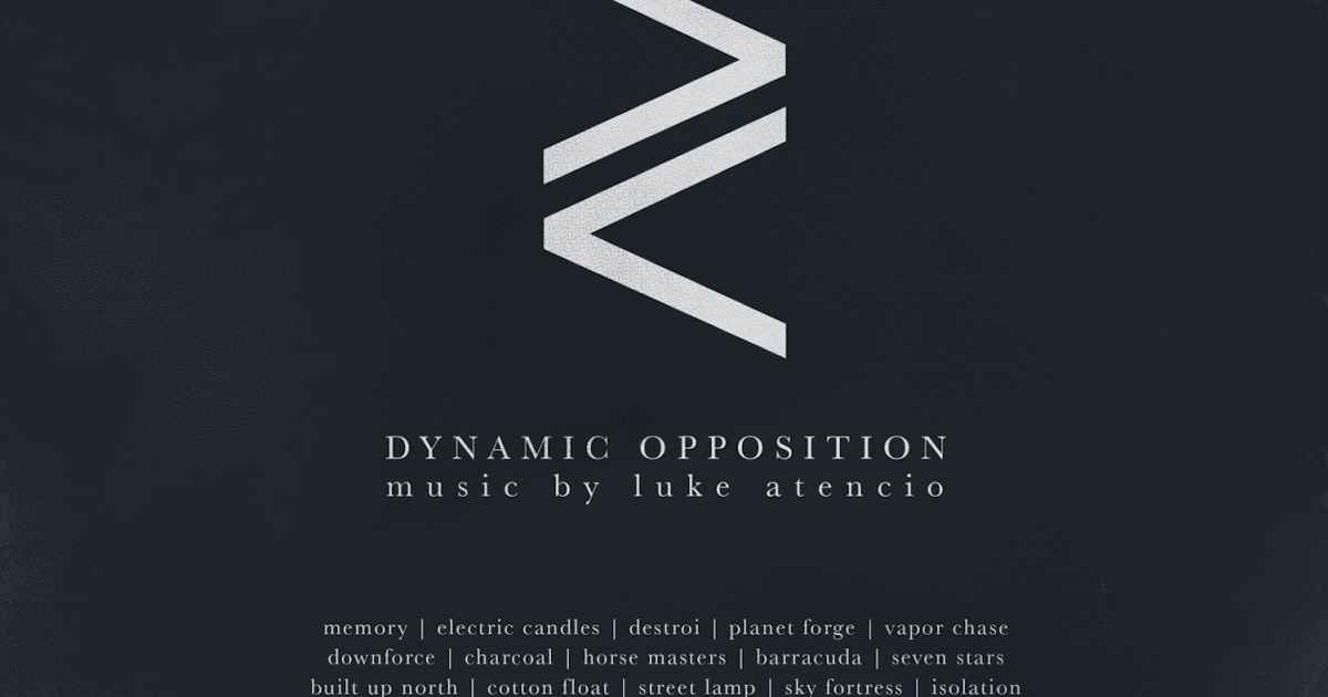 Dynamic Opposition, an album by Luke Atencio | Musicbed