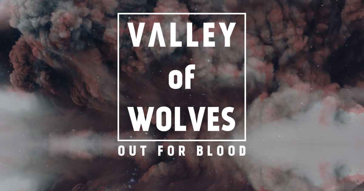 Out for Blood, an album by Valley of Wolves | Musicbed