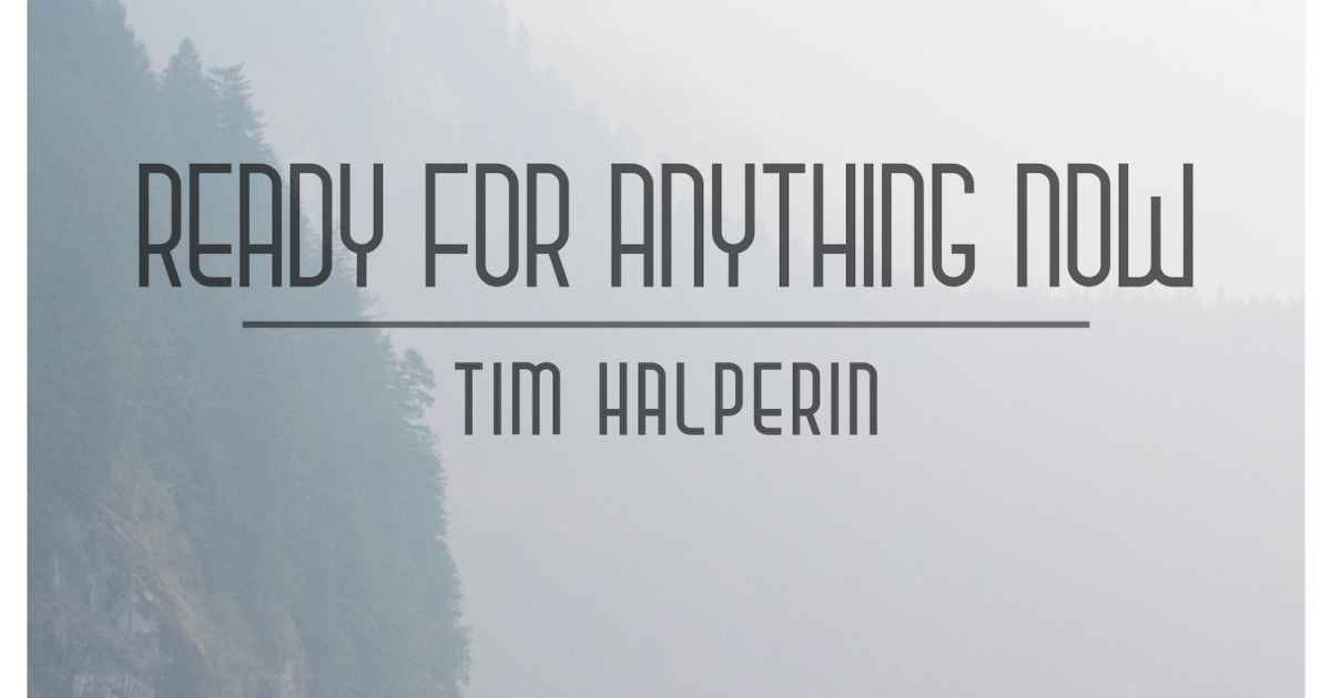 Ready for Anything Now - Single, an album by Tim Halperin | Musicbed