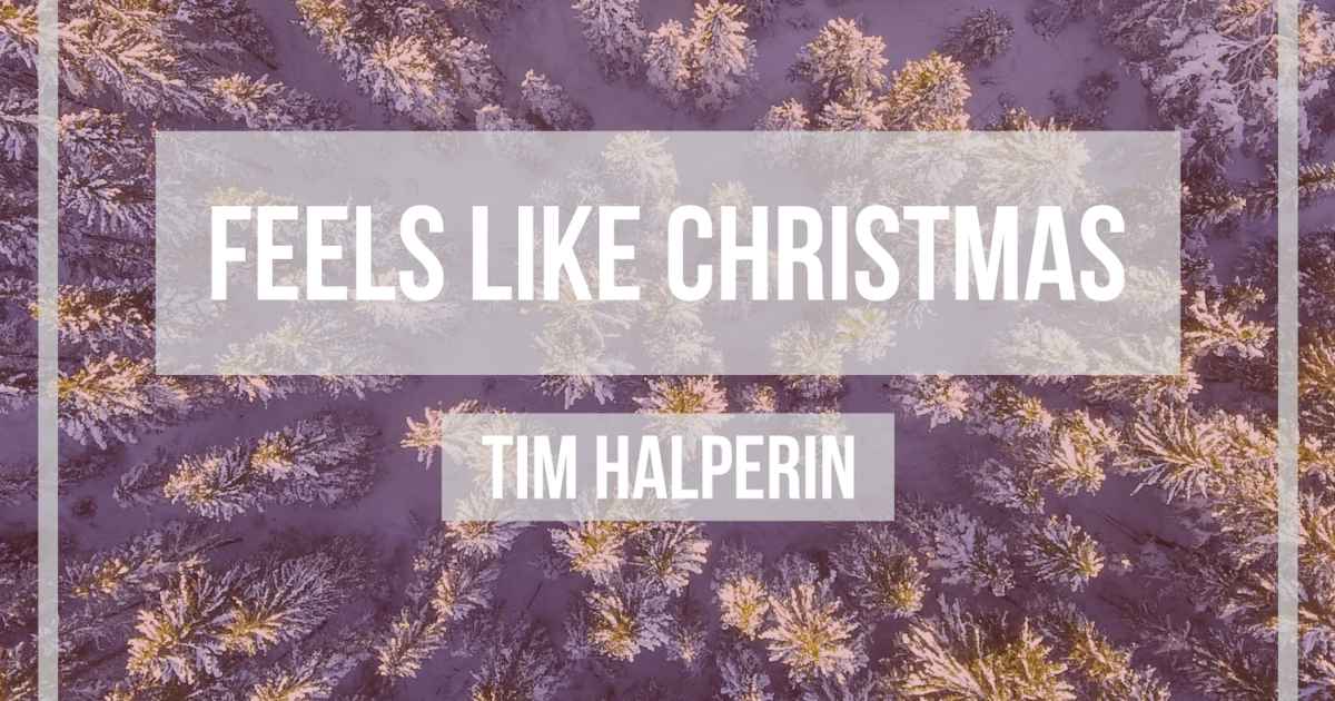 Feels Like Christmas, an album by Tim Halperin | Musicbed