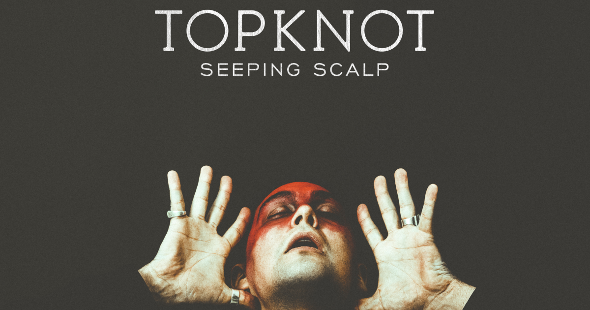 Seeping Scalp, an album by Topknot | Musicbed