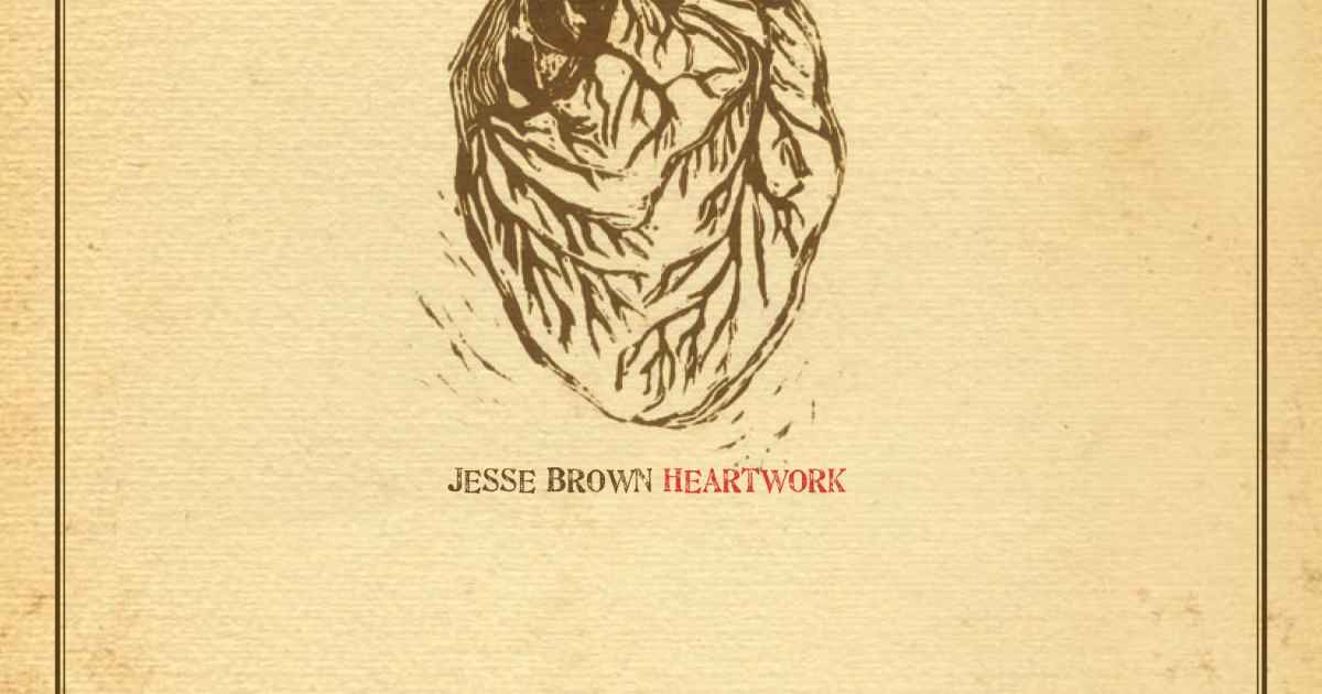 Heartwork, an album by Jesse Brown | Musicbed