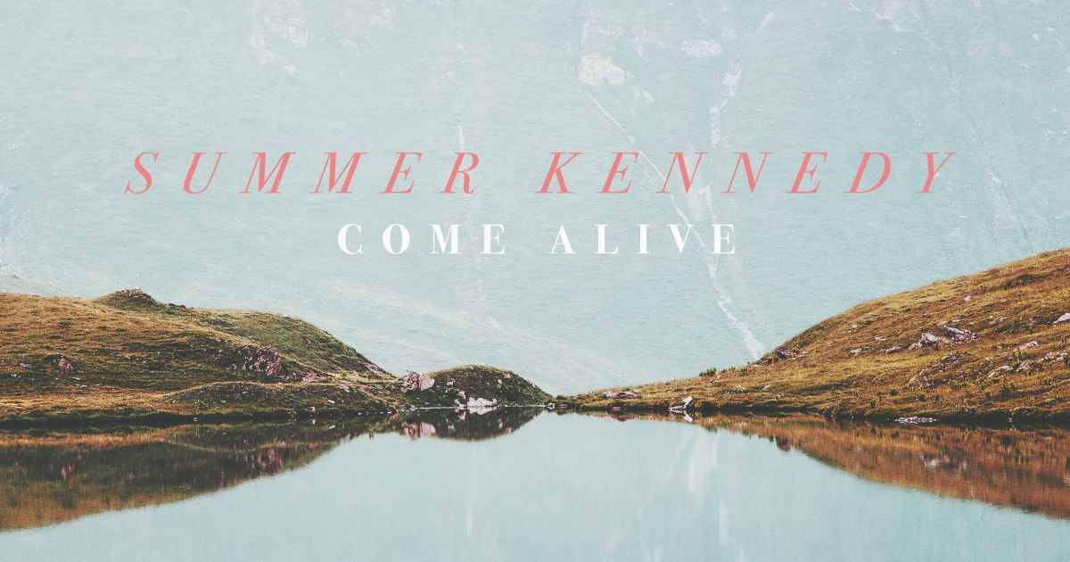 Come Alive, an album by Summer Kennedy | Musicbed