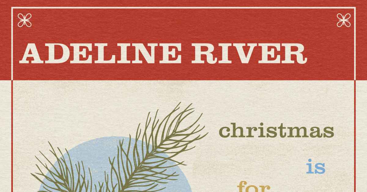 Christmas Is For Me And You, an album by Adeline River | Musicbed