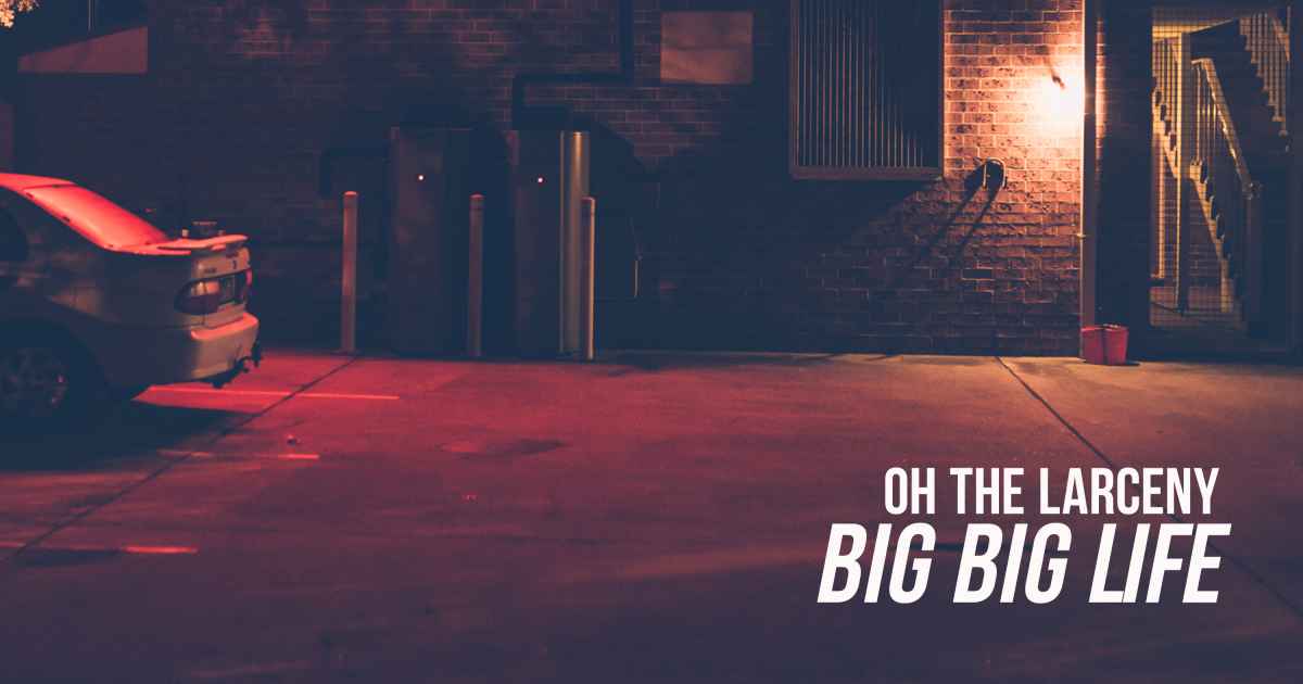 Big Big Life, an album by Oh The Larceny | Musicbed