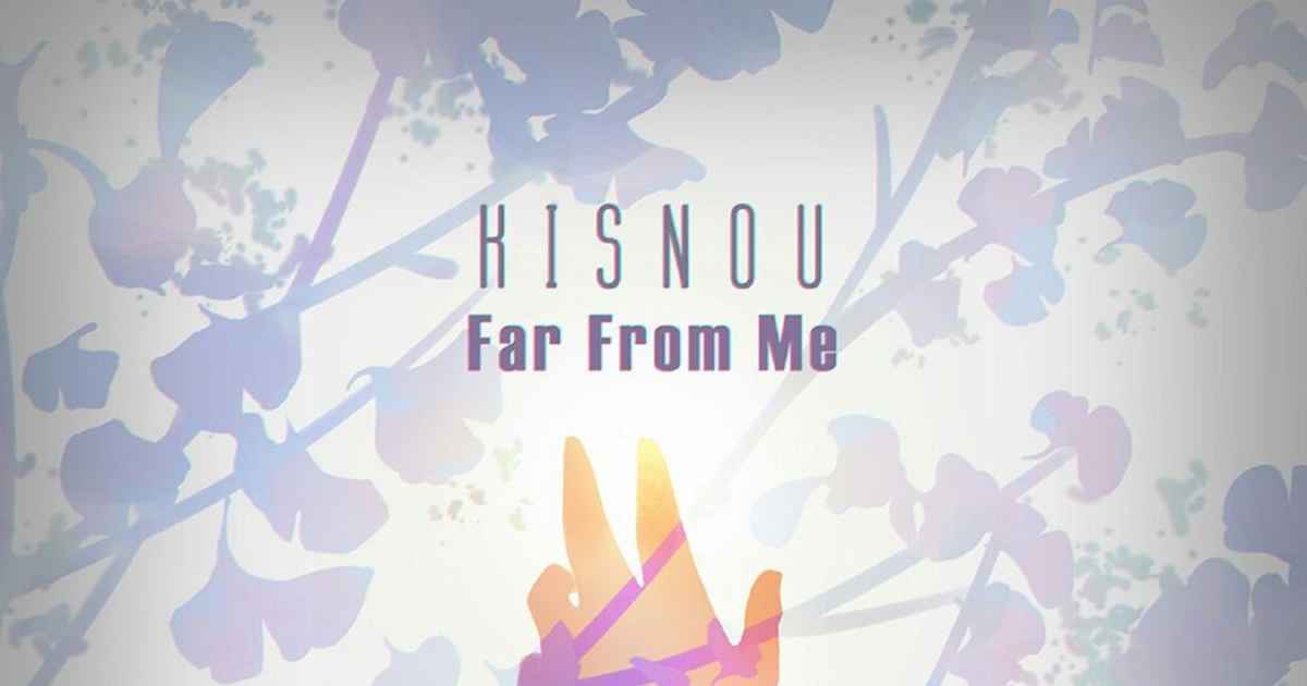 Far From Me, an album by Kisnou | Musicbed