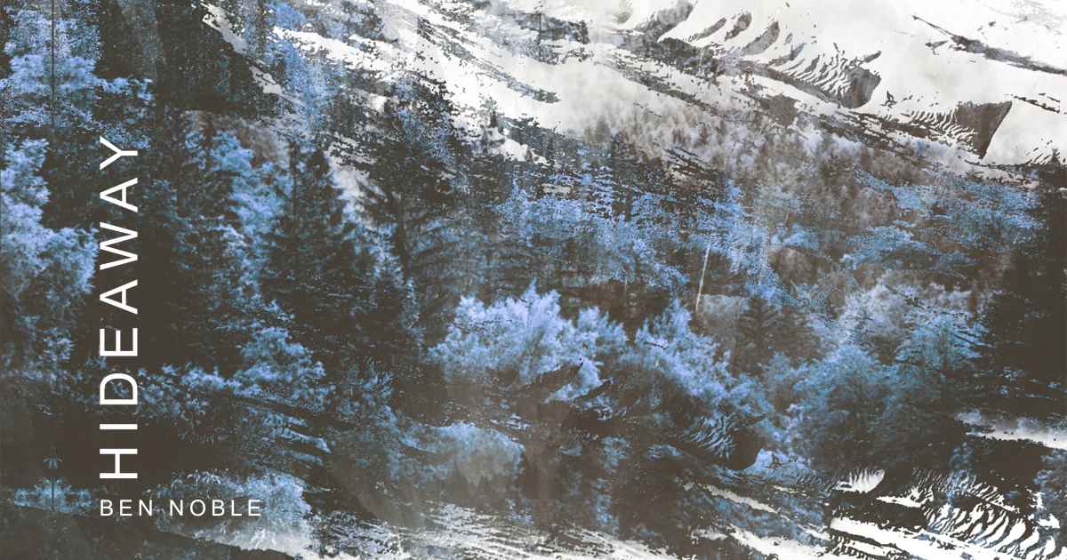 Hideaway, an album by Ben Noble | Musicbed