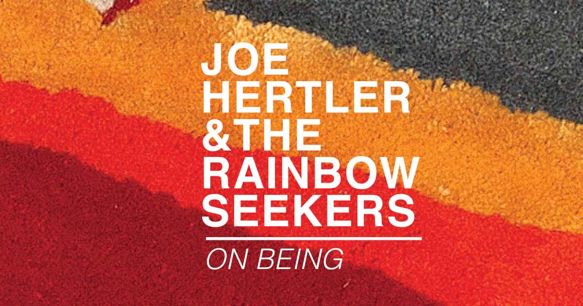 On Being, an album by Joe Hertler & the Rainbow Seekers | Musicbed