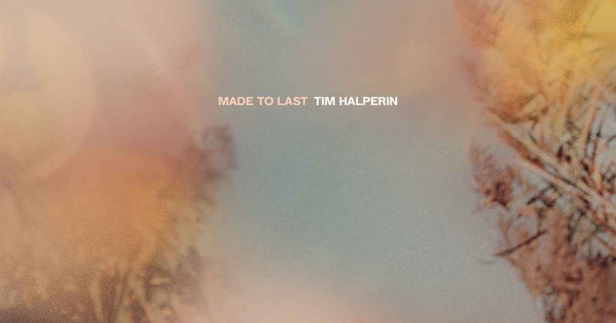 Made To Last, an album by Tim Halperin | Musicbed