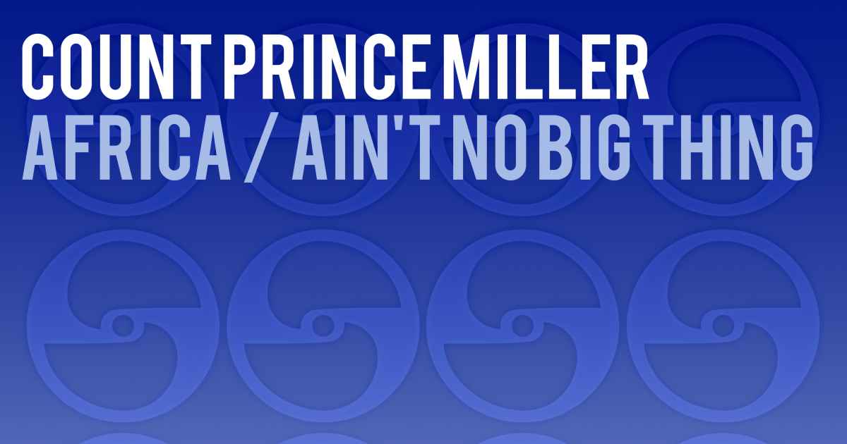 Africa / Ain't No Big Thing, an album by Count Prince Miller | Musicbed