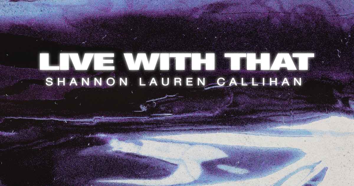 Live With That, an album by Shannon Lauren Callihan | Musicbed