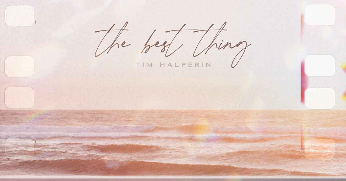 The Best Thing, an album by Tim Halperin | Musicbed