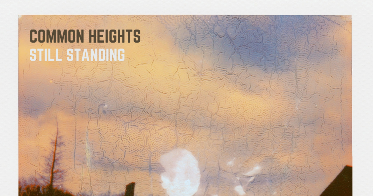 Still Standing, an album by Common Heights | Musicbed