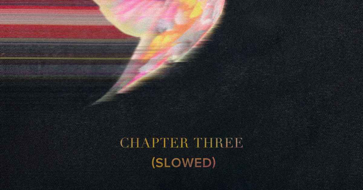 Chapter Three (Slowed), an album by CHPTRS | Musicbed