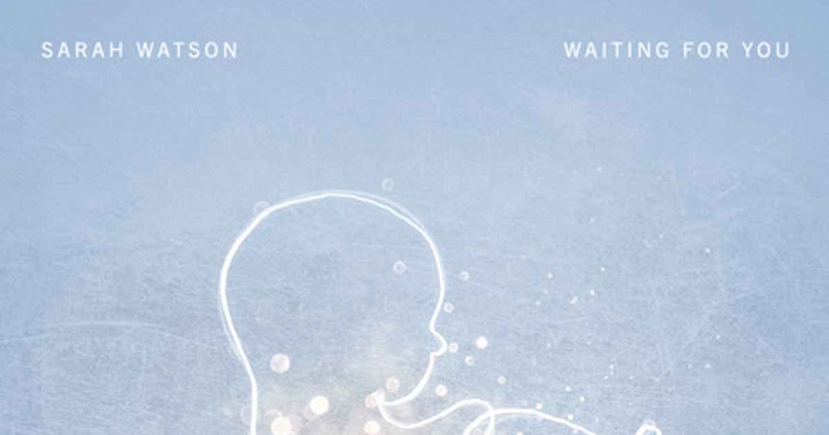 Waiting For You, an album by Sarah Watson | Musicbed