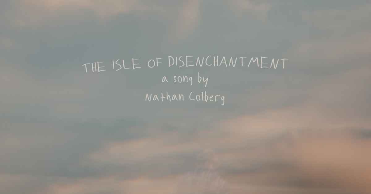 The Isle of Disenchantment, an album by Nathan Colberg | Musicbed
