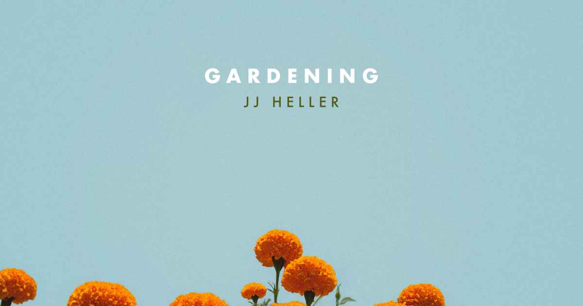 Gardening, an album by JJ Heller | Musicbed