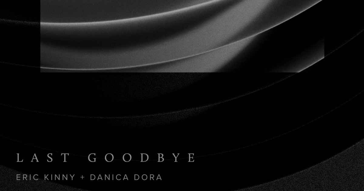 Last Goodbye (with Danica Dora), an album by Eric Kinny | Musicbed