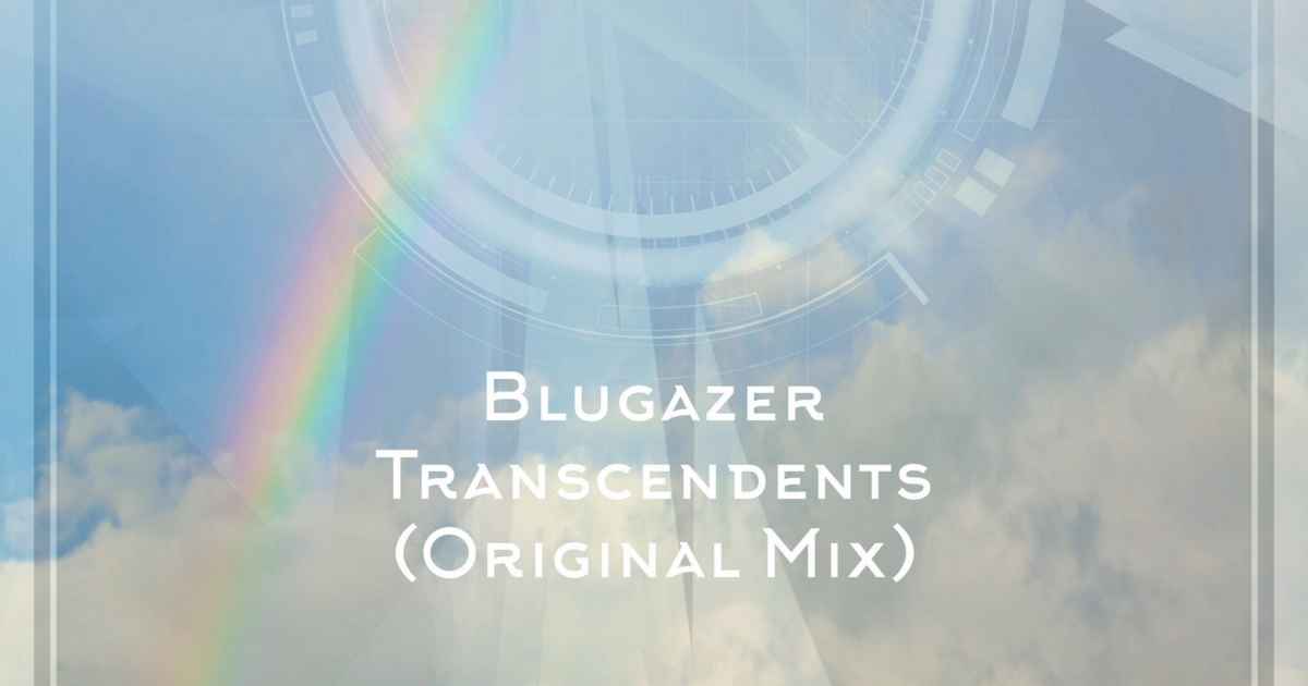 Transcendents, an album by Blugazer | Musicbed