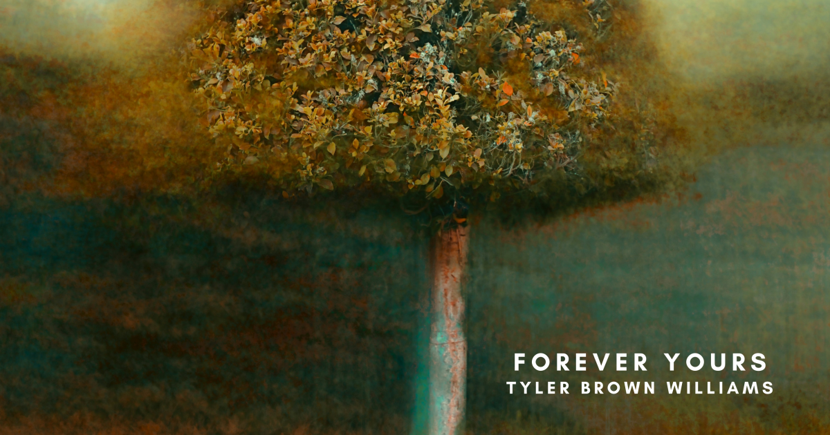 Forever Yours, an album by Tyler Brown Williams | Musicbed