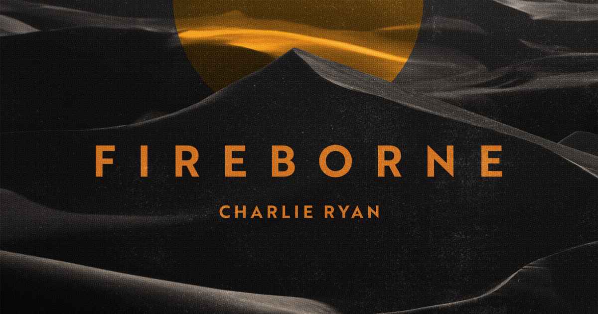Fireborne, an album by Charlie Ryan | Musicbed