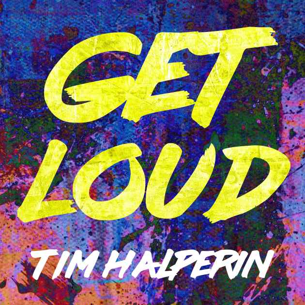 Get Loud by Tim Halperin | Song License