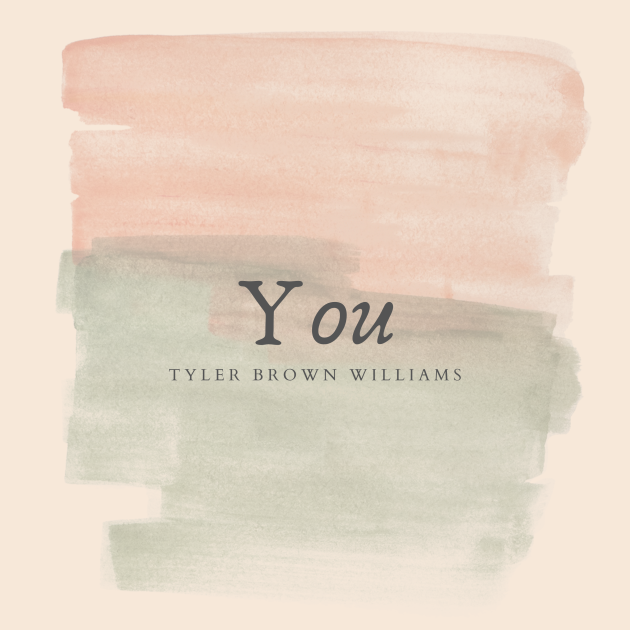 You by Tyler Brown Williams | Song License