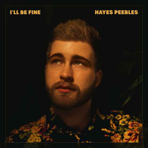 I'll Be Fine by Hayes Peebles | Song License