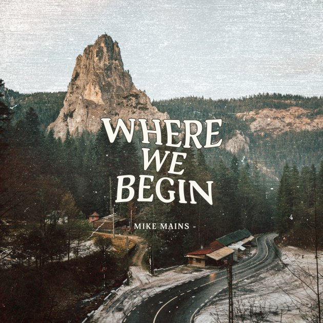 Where We Begin by Mike Mains | Song License