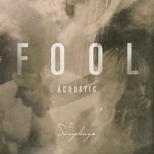 Fool (Acoustic Version) by The Sweeplings | Song License