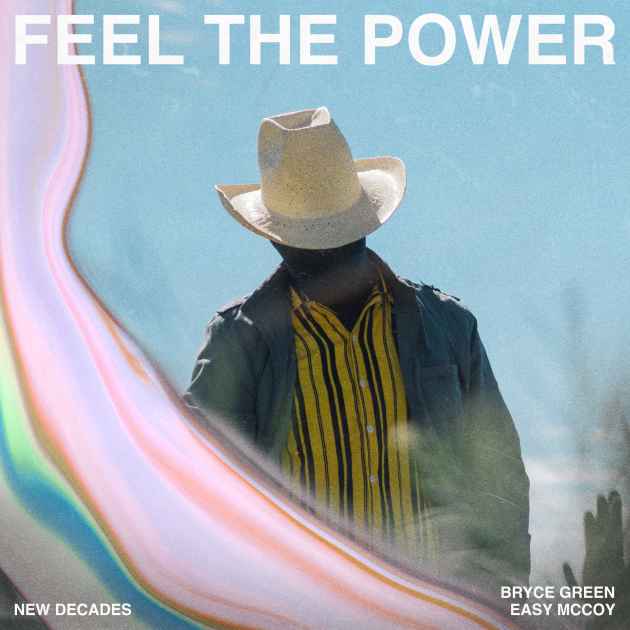 Feel the Power feat. Bryce Green and Easy McCoy by New Decades | Song ...