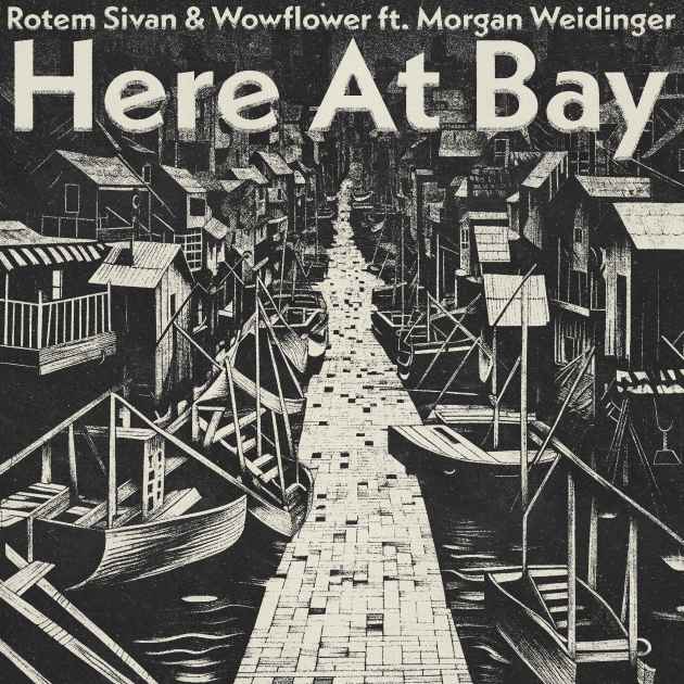 Here At Bay (with wowflower & Morgan Weidinger) by Rotem Sivan | Song ...
