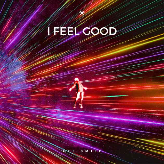 I Feel Good by Gee Smiff | Song License