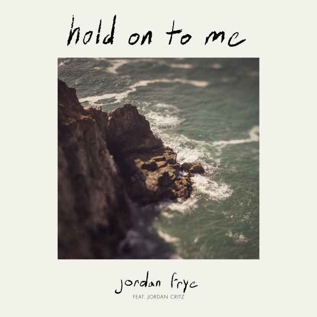 Hold On To Me feat Jordan Critz by Jordan Frye | Song License