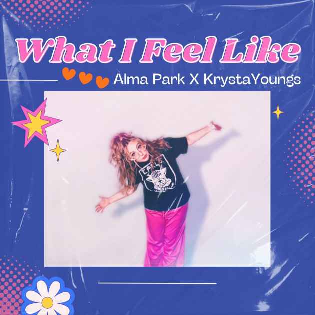 What I Feel Like Feat Krysta Youngs By Alma Park Song License