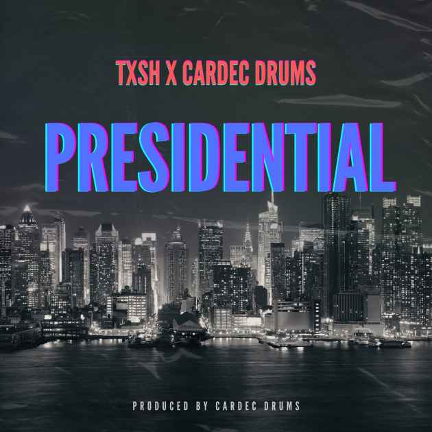 Presidential (with Cardec) by Txsh | Song License