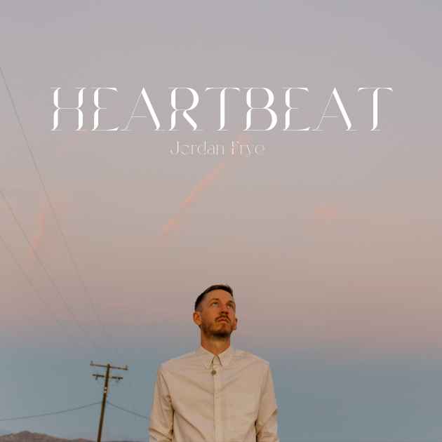 Heartbeat by Jordan Frye | Song License