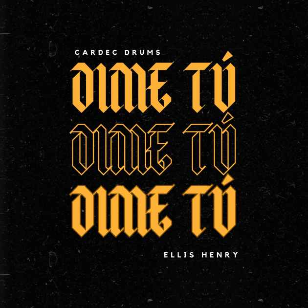 DIME TÚ ft. Ellis Henry by Cardec Drums | Song License