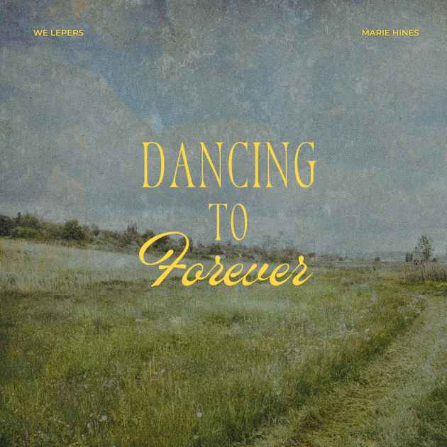 Dancing To Forever feat. Marie Hines by We Lepers | Song License