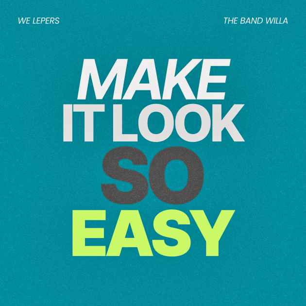 Make It Look So Easy feat. The Band Willa by We Lepers | Song License