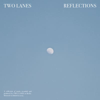 Reflections EP, an album by TWO LANES | Musicbed