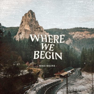 Where We Begin by Mike Mains | Song License