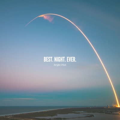 BEST. NIGHT. EVER. by Bright Pilot | Song License